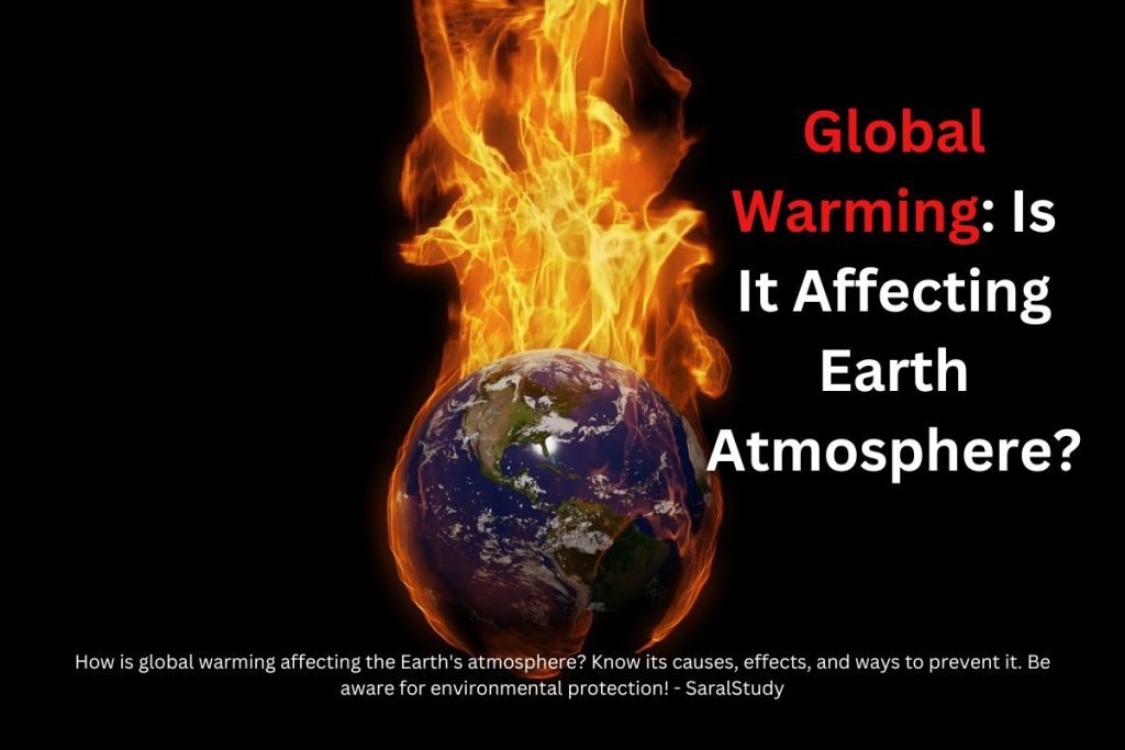 How Global Warming is Affecting Earth's Atmosphere?