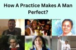 Practice Makes a Man Perfect: The Key to Mastery and Success